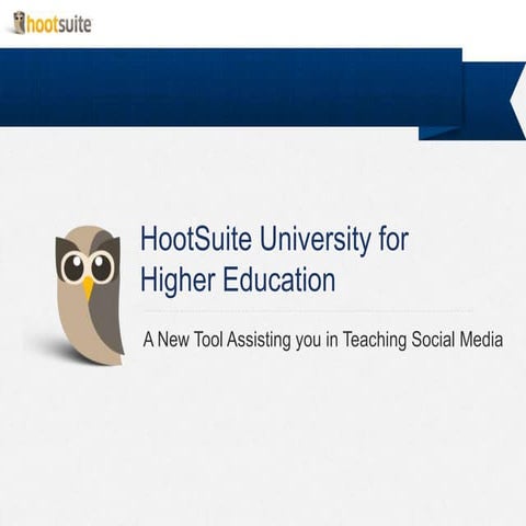 HootSuite University for Higher Education | PPTX | Technology & Computing
