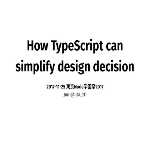 How TypeScript can simplify design decision | PPT