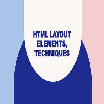 Html layout elements ppt and techniques ICT | PPT
