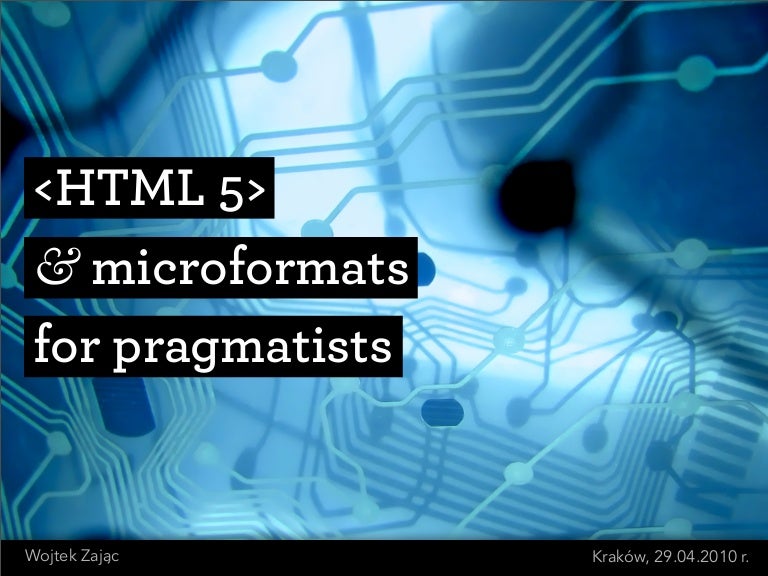 HTML5 and microformats for pragmatists