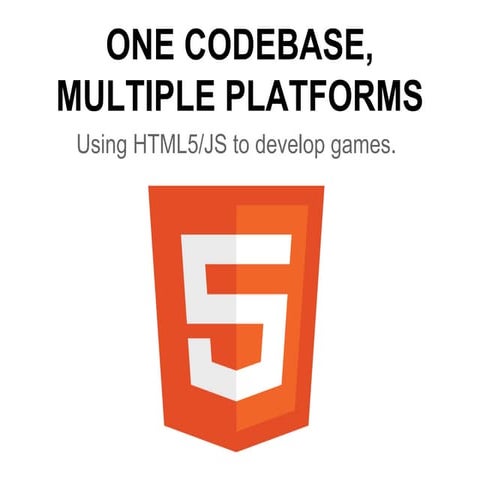 One Codebase Multiple Platforms Using Html5js For Game Dev Ppt 0797