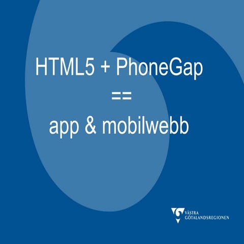 Html5, responsive design och phonegap | PPT | Web Development | Internet