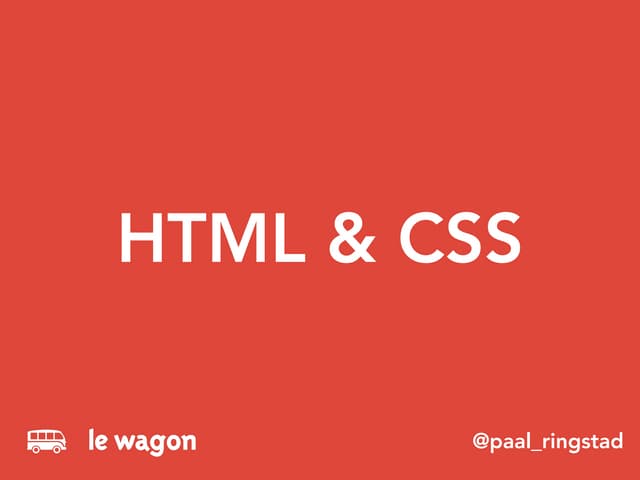 Html And Css Le Wagon Bootcamp Ppt