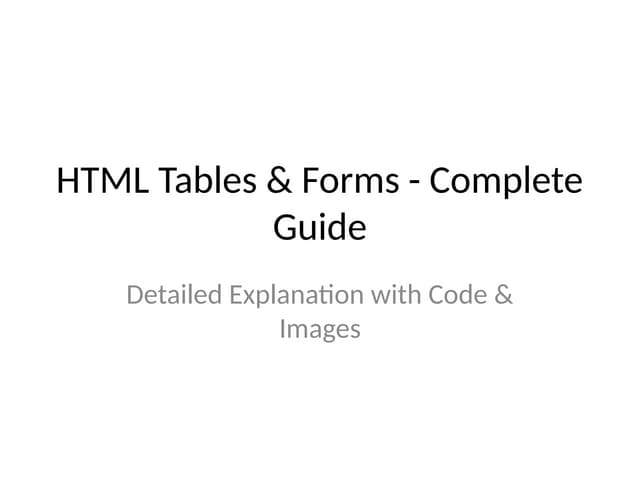 HTML_Tables_Forms_Guide------------.pptx HTML_Tables_Forms_Guide------------.pptx