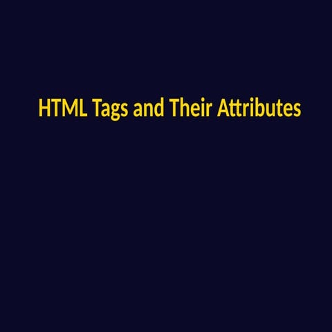 ppt on html tags and purpose of tags with all attributes | PPTX