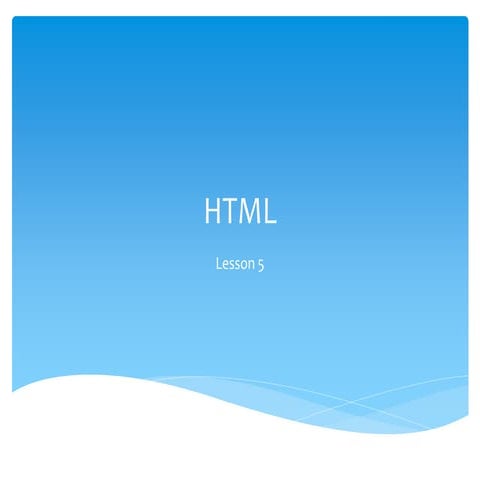 Html tutorial.lesson5 | PPT