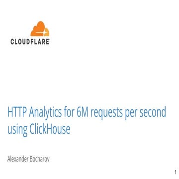 HTTP Analytics for 6M requests per second using ClickHouse | PPTX | Cloud Computing | Internet