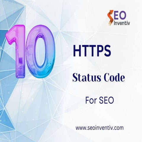 HTTPS Status Codes: A Comprehensive Overview by SEOInventiv | PPT