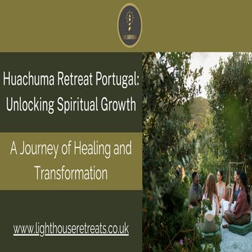 Huachuma Retreat Portugal Unlocking Spiritual Growth | PPT