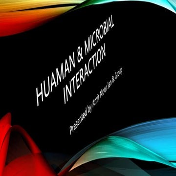 HUAMAN & MICROBIAL INTERACTION.pptx (By Mumtaz Ali Khan) | PPT