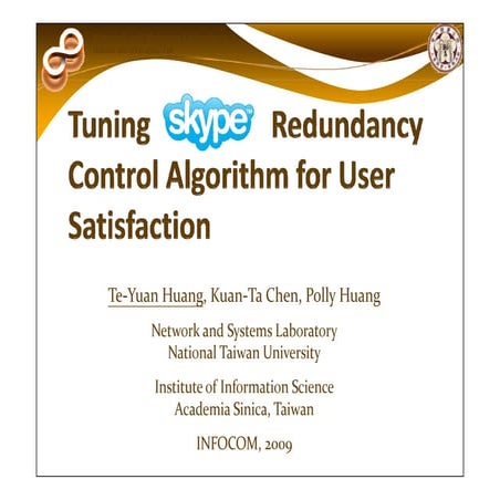 Tuning Skype S Redundancy Control Algorithm For User Satisfaction Ppt