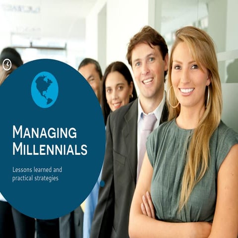 Managing Millennials - Lessons Learned and Practical Strategies | PPT
