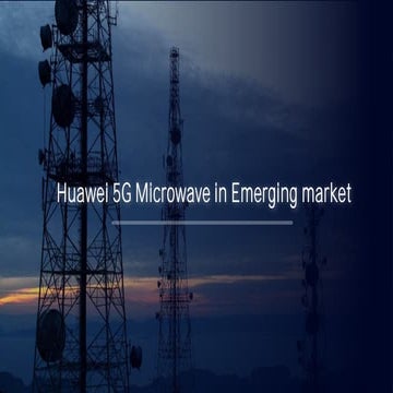 Huawei 5G Microwave in Emerging Markets | PPT