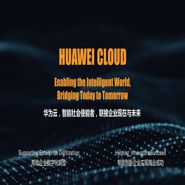Huawei cloud enabling the intelligent world, bridging today to tomorrow ...
