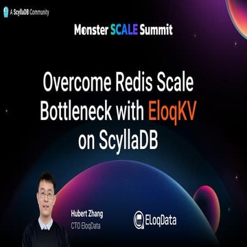 Overcome Redis Cluster Scale Bottlenecks with ScyllaDB & EloqKV by Hubert Zhang | PDF
