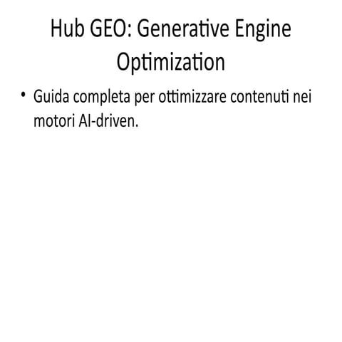 Hub GEO — Guida completa alla Generative Engine Optimization | PPTX