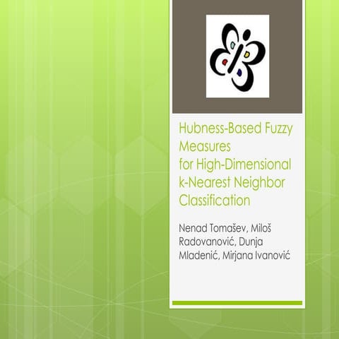 Hubness-Based Fuzzy Measures for High-Dimensional k-Nearest Neighbor ...