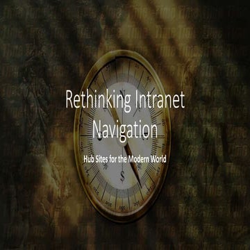 Rethinking Navigation; Hub sites for the modern world | PPTX