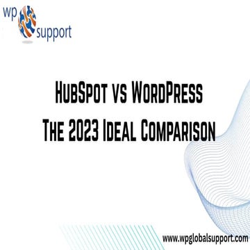 HubSpot vs WordPress The 2023 Ideal Comparison.pptx