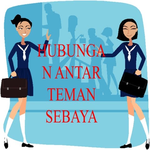 Hubungan antar teman sebaya | PPTX