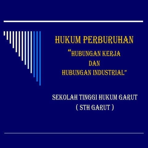 Hukum Perburuhan “hubungan kerja dan hubungan industrial” | PPT