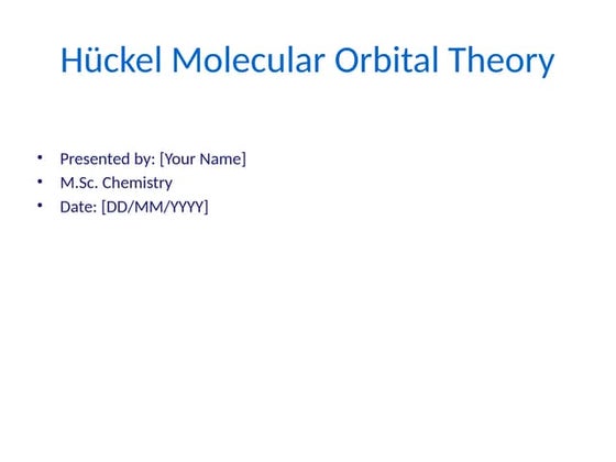 Huckel Molecular Orbital Theory | PPTX | Physics | Science