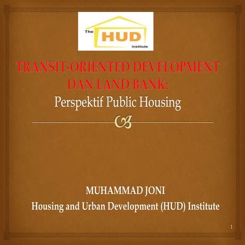 HUD-2017 TOD AND LAND BANK ON PUBLIC HOUSING PERSPECTIVE 27-11-2017.pptx