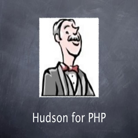 Hudson Continuous Integration For Php Ppt