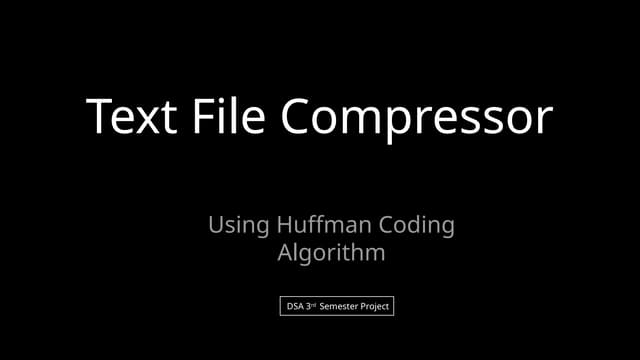 Huffman Algorithm For File Compressionpptx 2986