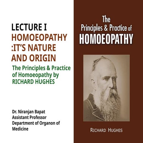 RICHARD HUGHES - LECTURE I - HOMOEOPATHY: IT'S NATURE AND ORIGIN | PPTX