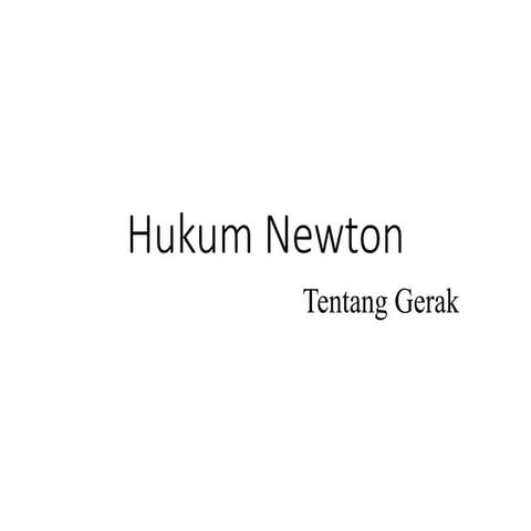 hukum newton 1, hukum newton 2 dan hukum newton 3 | PPTX