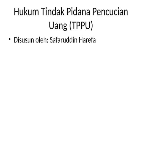 Materi Tindak PIdana Pencuican Uang enurut Undang-Undang | PPTX
