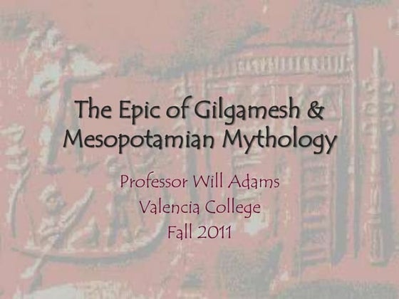 Gilgamesh | PPT | Religion & Spirituality