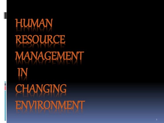 HUMAN RESOURCE MANAGEMENT EXTERNAL AND INTERNAL ENVIRONMENT | PPTX