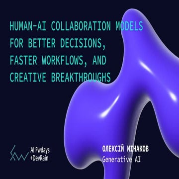 "Human-AI Collaboration Models for Better Decisions, Faster Workflows ...