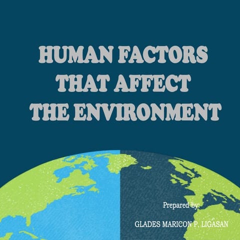 HUMAN-FACTORS-THAT-AFFECT-THE-ENVIRONMENT.pptx