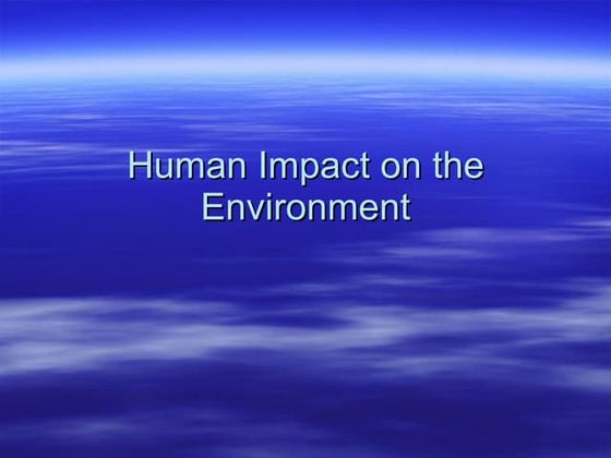 Human activities and impact on environment | PPT