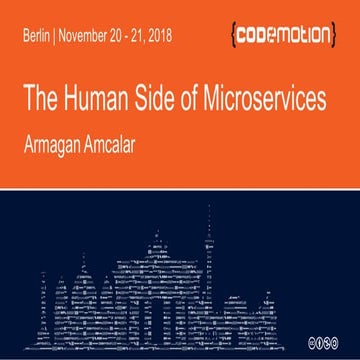 Armagan Amcalar - The Human Side of Microservices - Codemotion Berlin 2018 | PDF