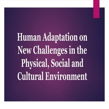 Human Adaptation,SOCIAL,CUTURAL ENVIRONMENT.pptx