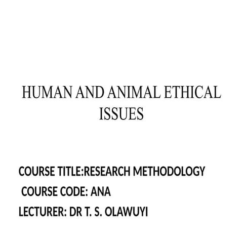 HUMAN AND ANIMAL ETHICAL ISSUES IN RESEARCH | PPTX