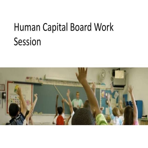 Human Capital Board Work Session | PPTX