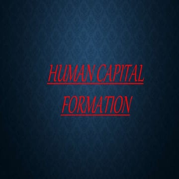 Human capital formation | PPTX