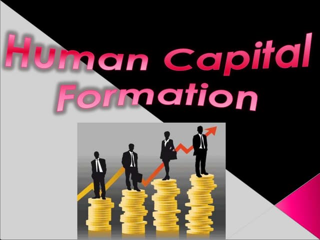 Human capital formation | PPTX