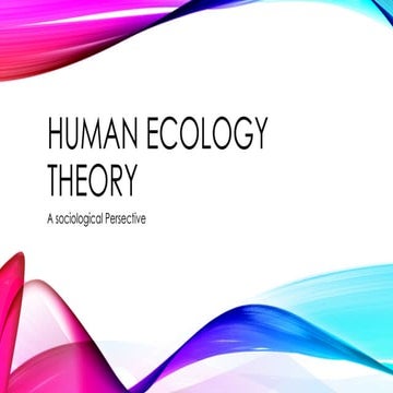 Human ecology theory 2.pptxxxxxxxxxxxxxx | PPTX