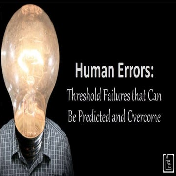 Human Errors: Threshold Failures that Can Be Predicted and Overcome | PPTX