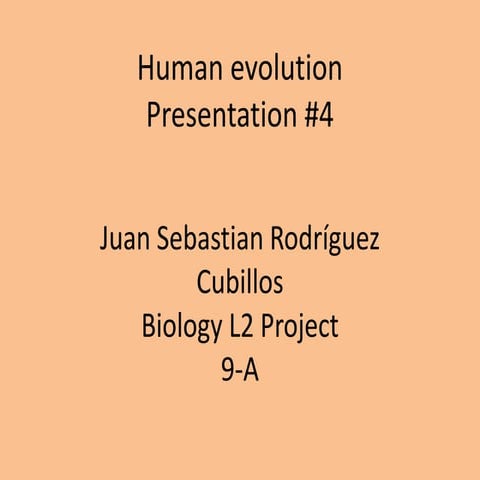 Human evolution (presentation #4 biology l2 project) | PPT