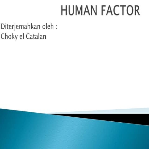 HUMAN FACTOR | PPT