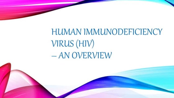 Human Immunodeficiency Virus - Acquired Immuno Deficiency Disease | PPT