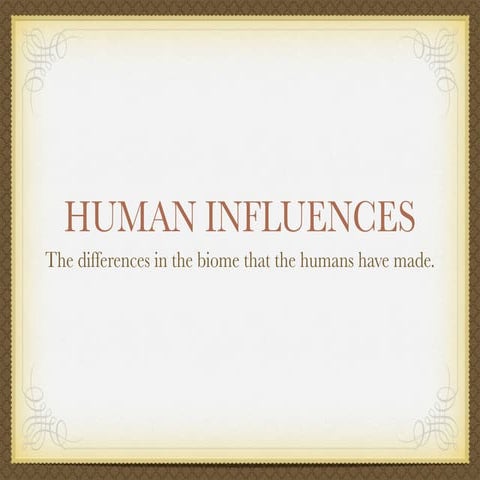 Human Influences Slide Show | PPT