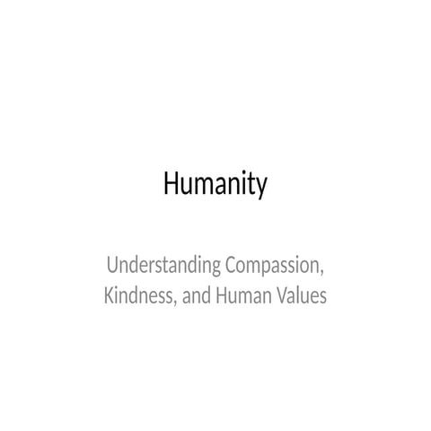 Understanding Humanity: Compassion, Kindness, and Core Human Values for ...